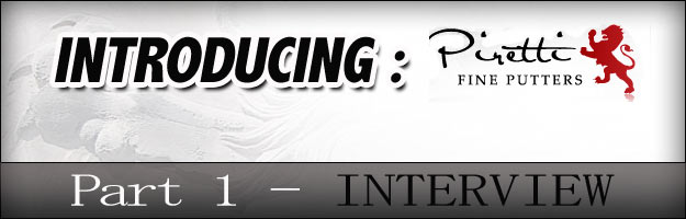 Introducing - Piretti Putters! (Part 1 - Interview)