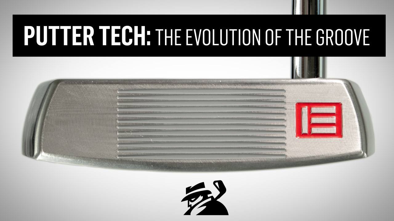 {VIDEO} Putter Tech: The Evolution of the Groove | MyGolfSpy
