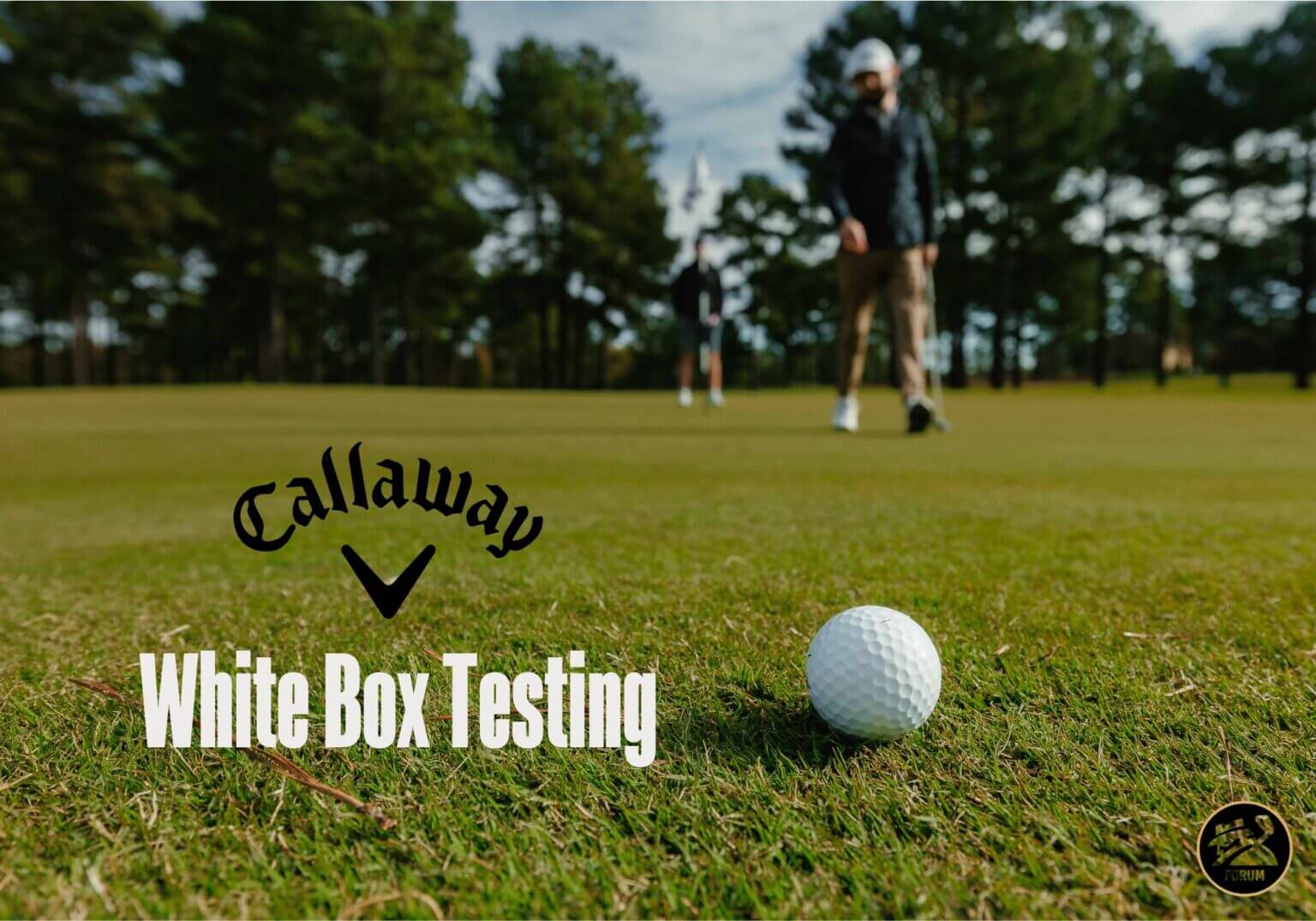 Testers Wanted: Callaway White Box Testing | MyGolfSpy